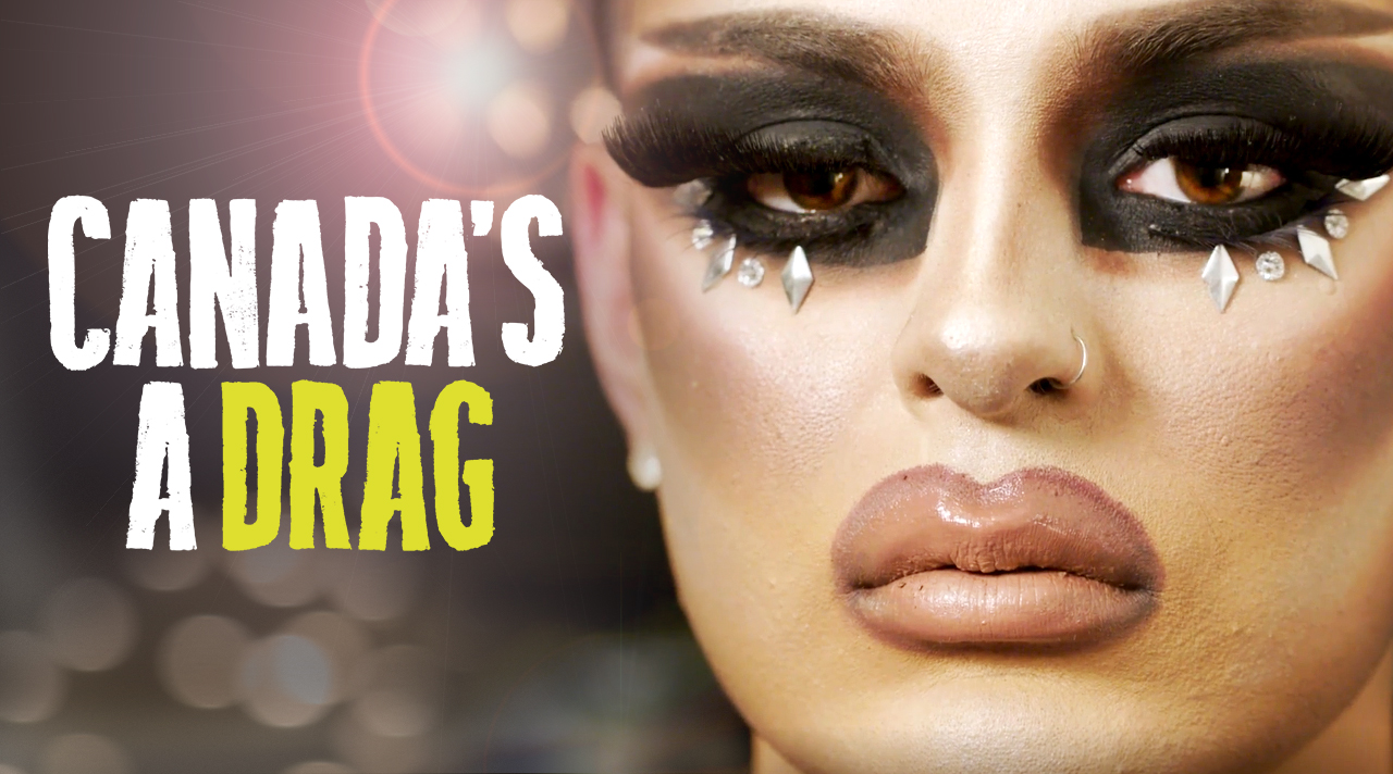 Canada's a Drag - Academy.ca - Academy.ca